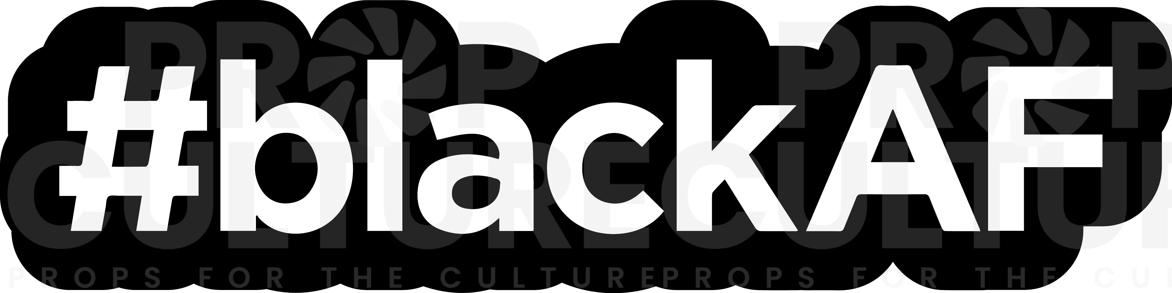 #blackaf Word Prop – Prop Culture