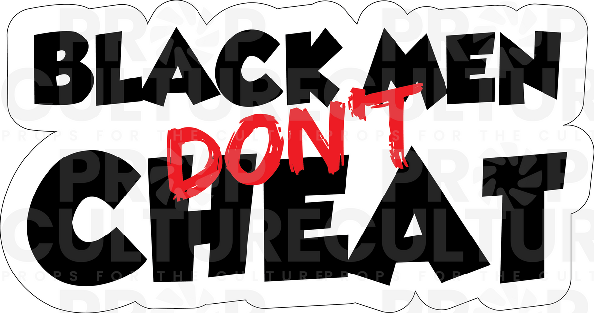Black Men Don't Cheat Sign