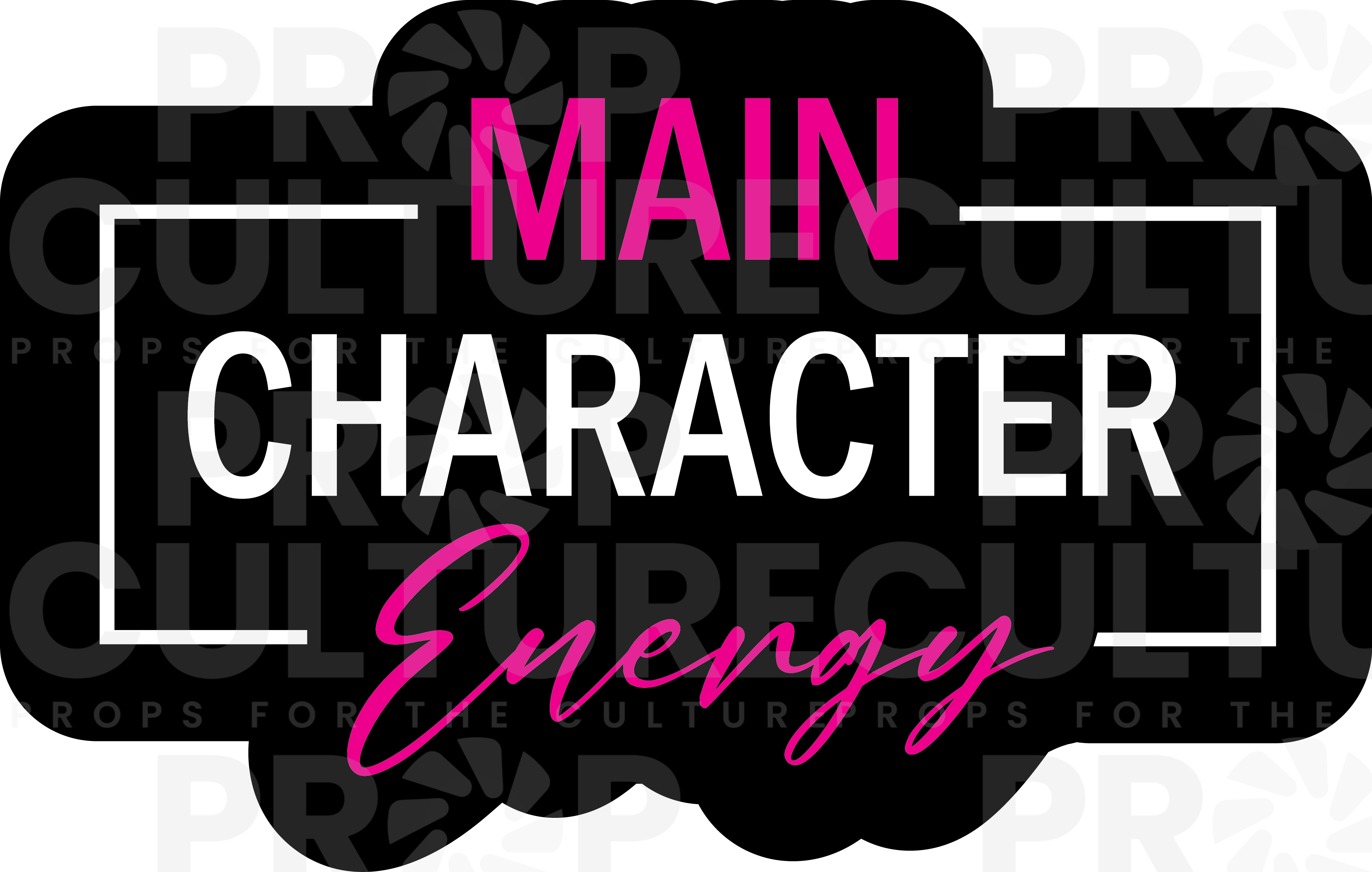 Main Character Energy Word Prop